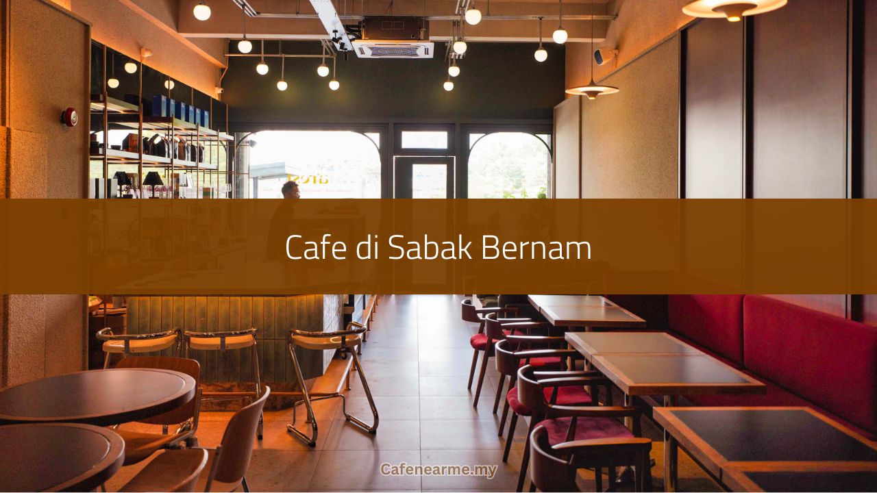 √ 10 Best Cafe di Sabak Bernam (Terkini 2024)