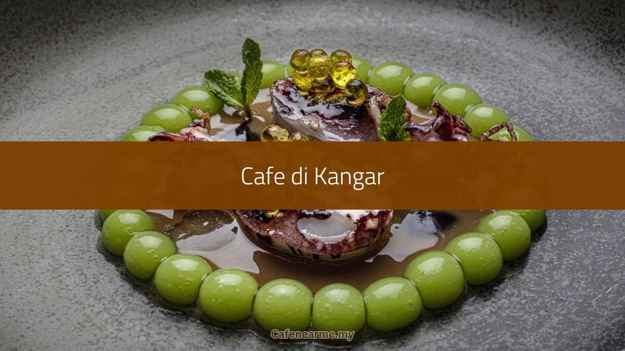 √ 10 Best Cafe di Kangar (Terkini 2025)