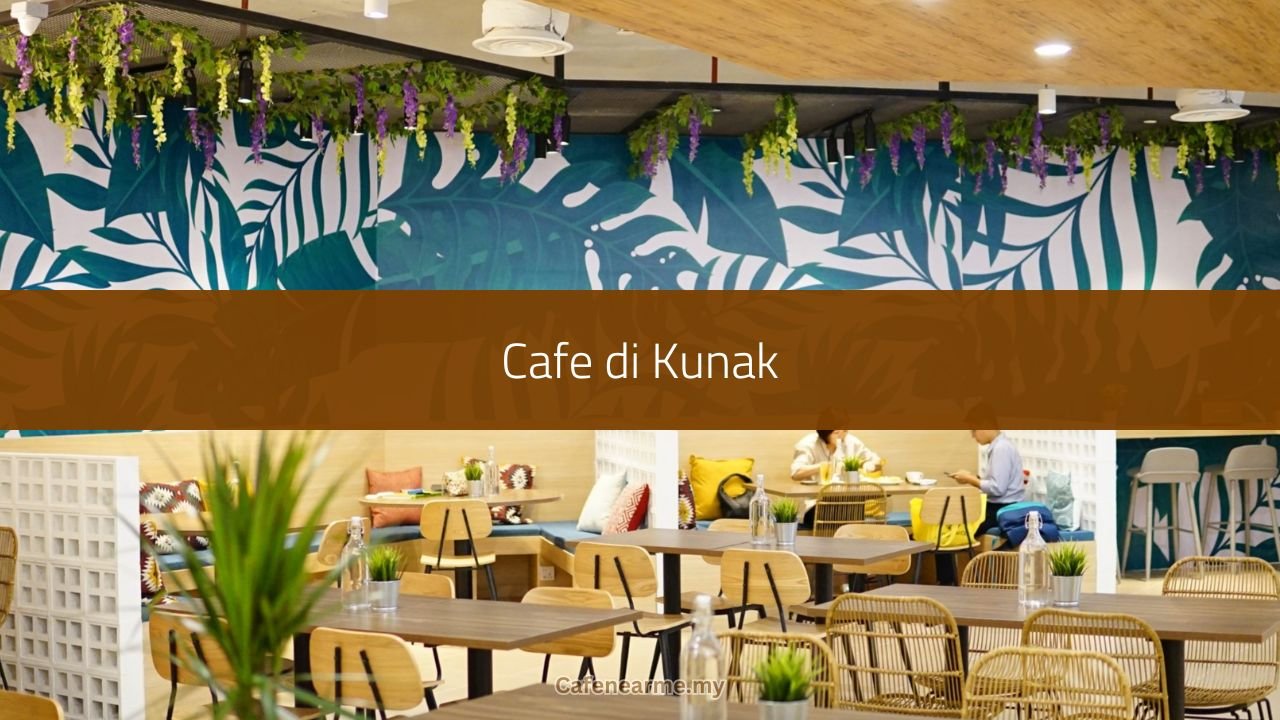 √ 10 Best Cafe di Kunak (Terkini 2024)