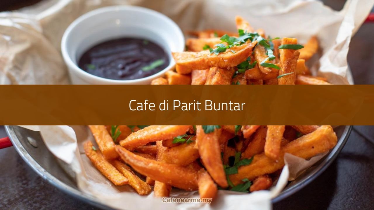 √ 10 Best Cafe di Parit Buntar (Terkini 2024)