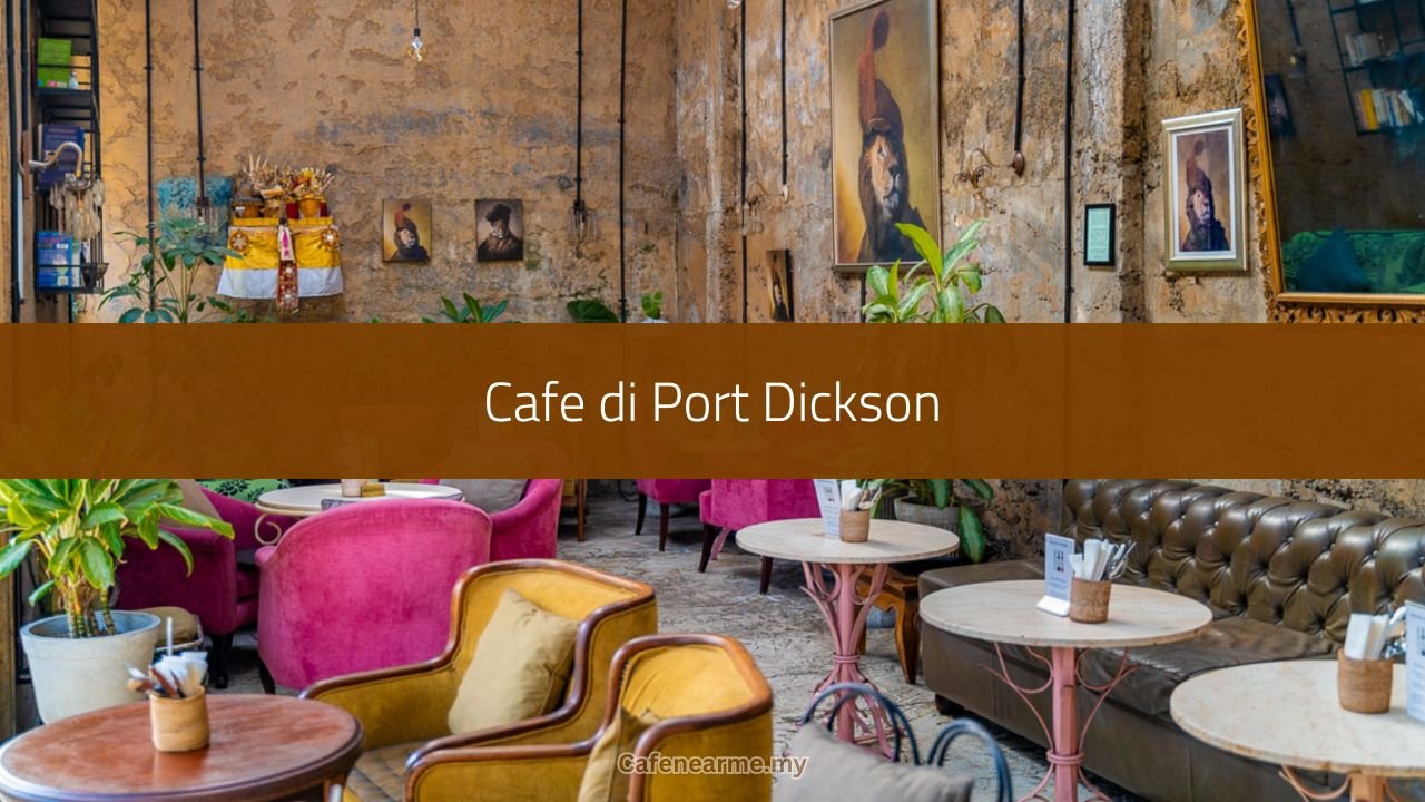 √ 10 Best Cafe di Port Dickson (Terkini 2025)