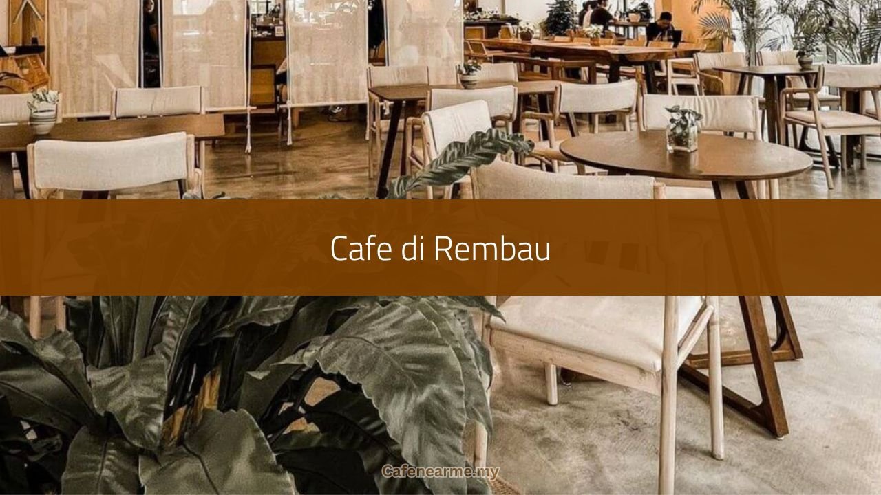 √ 10 Best Cafe di Rembau (Terkini 2025)
