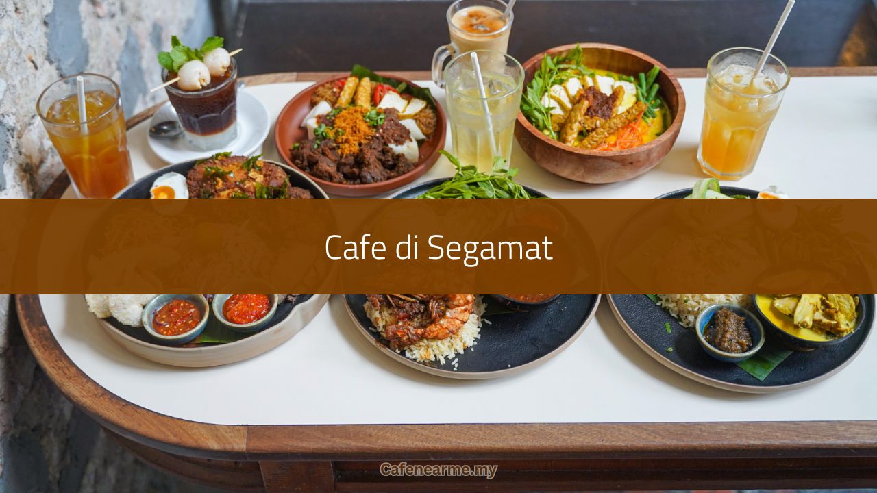 √ 10 Best Cafe di Segamat (Terkini 2025)