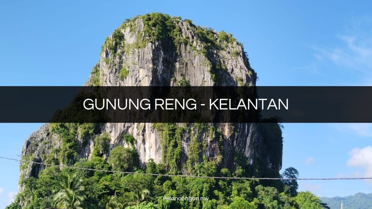 √ GUNUNG RENG: Tarikan, Aktiviti, Harga Tiket 2024