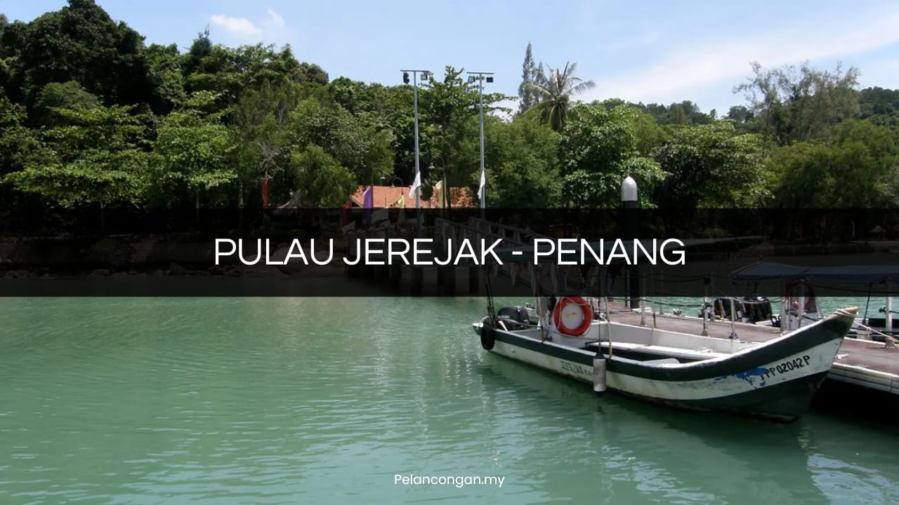 √ PULAU JEREJAK: Tarikan, Aktiviti, Harga Tiket Feri 2025
